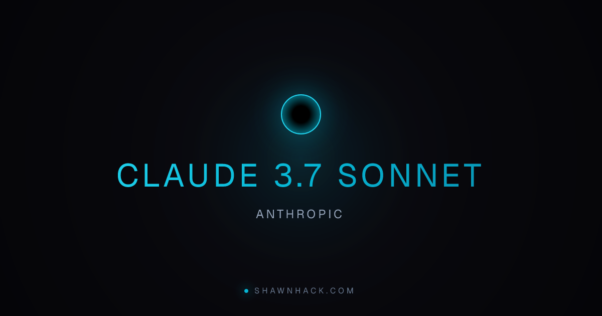 Claude 3.7 Sonnet — Anthropic | Shawn Hack